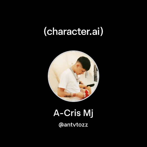 Chat with A-Cris Mj | character.ai | Personalized AI for every moment of your day