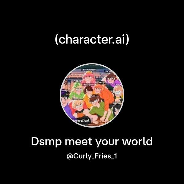 Chat with Dsmp meet your world | character.ai | AI Chat, Reimagined ...