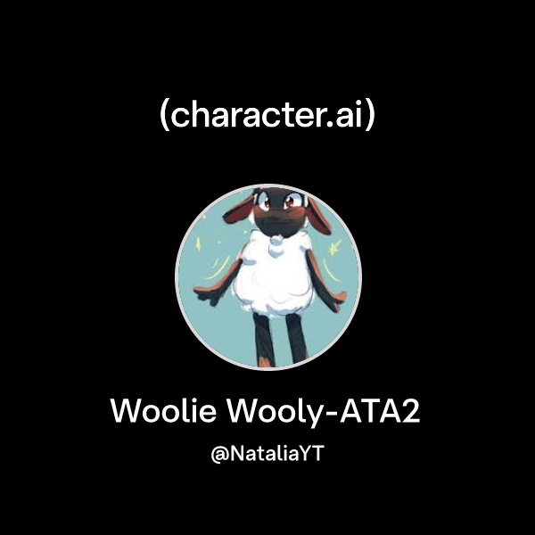 Chat with Woolie Wooly-ATA2 | character.ai | AI Chat, Reimagined–Your ...