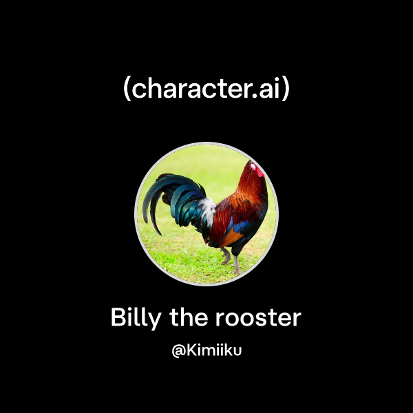 Chat with Billy the rooster | character.ai | AI Chat, Reimagined–Your ...