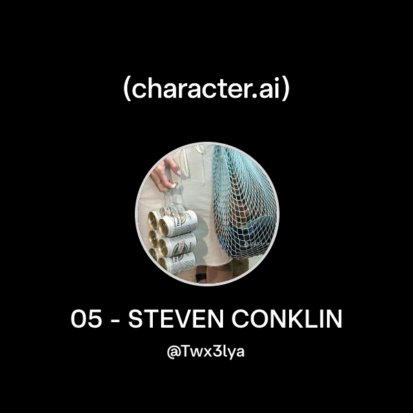 Chat with 05 - STEVEN CONKLIN | character.ai | AI Chat, Reimagined–Your ...