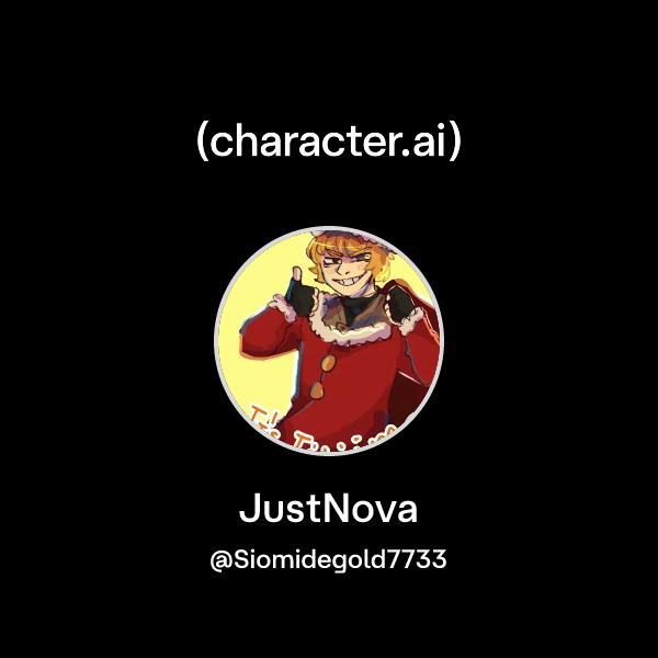 Chat with JustNova | character.ai | AI Chat, Reimagined–Your Words ...