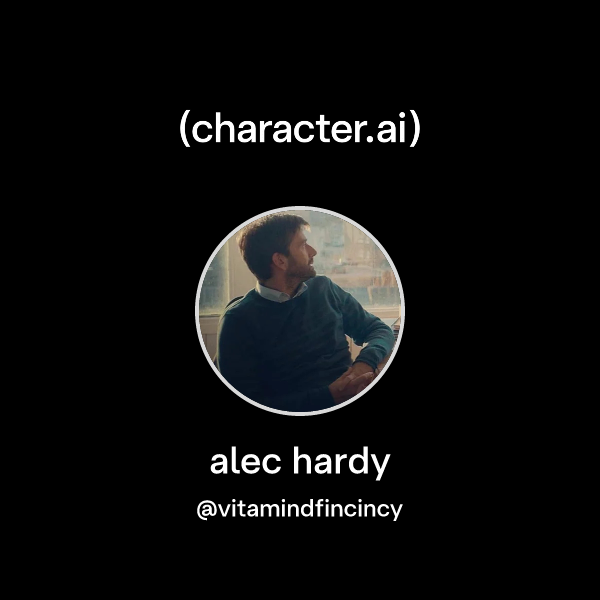 Chat with alec hardy | character.ai | Personalized AI for every moment ...