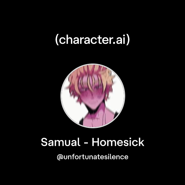 Chat with Samual - Homesick | character.ai | AI Chat, Reimagined–Your ...