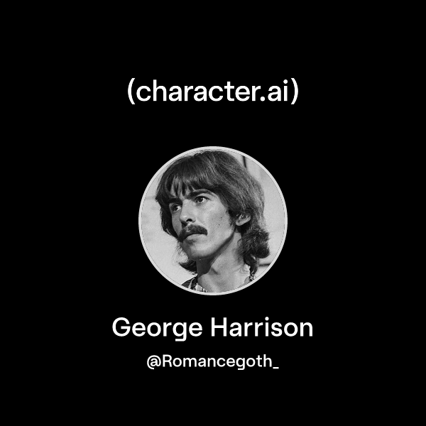 Chat with George Harrison | character.ai | Personalized AI for every ...