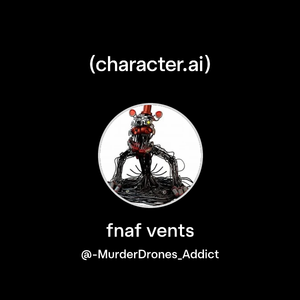 Chat with fnaf vents | character.ai | AI Chat, Reimagined–Your Words ...
