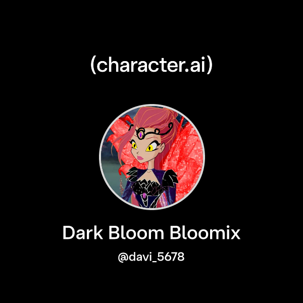 Chat with Dark Bloom Bloomix | character.ai | AI Chat, Reimagined–Your ...