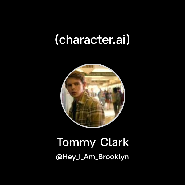 Chat with Tommy Clark | character.ai | AI Chat, Reimagined–Your Words. Your World.