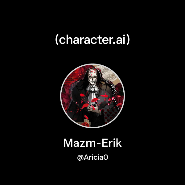 Chat with Mazm-Erik | character.ai | AI Chat, Reimagined–Your Words ...