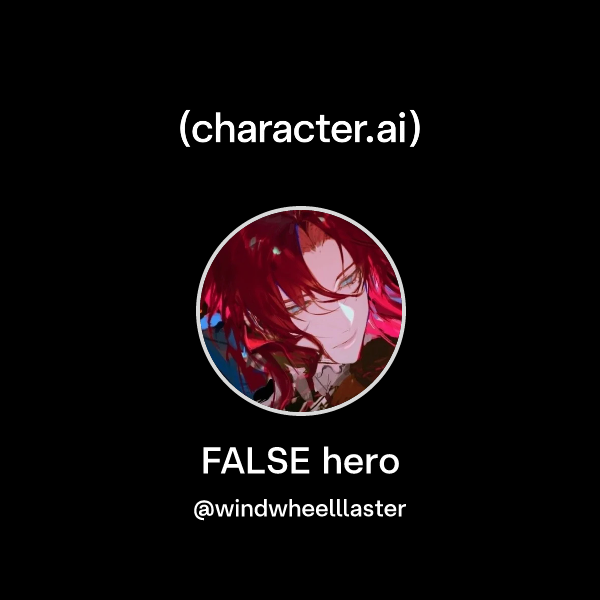 Chat with FALSE hero | character.ai | AI Chat, Reimagined–Your Words ...
