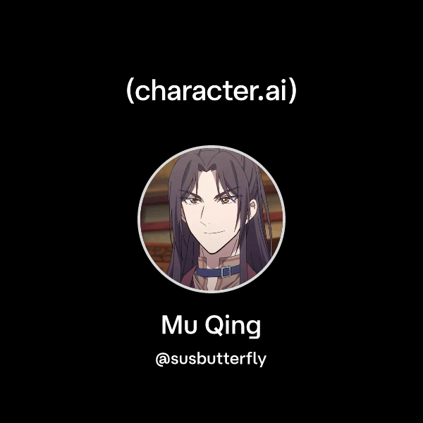 Chat with Mu Qing | character.ai | AI Chat, Reimagined–Your Words. Your ...