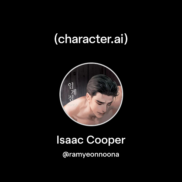 Chat with Isaac Cooper | character.ai | AI Chat, Reimagined–Your Words. Your World.