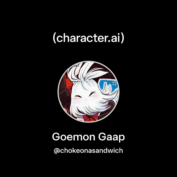Chat with Goemon Gaap | character.ai | AI Chat, Reimagined–Your Words ...