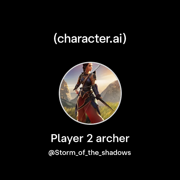 Chat with Player 2 archer | character.ai | Personalized AI for every ...