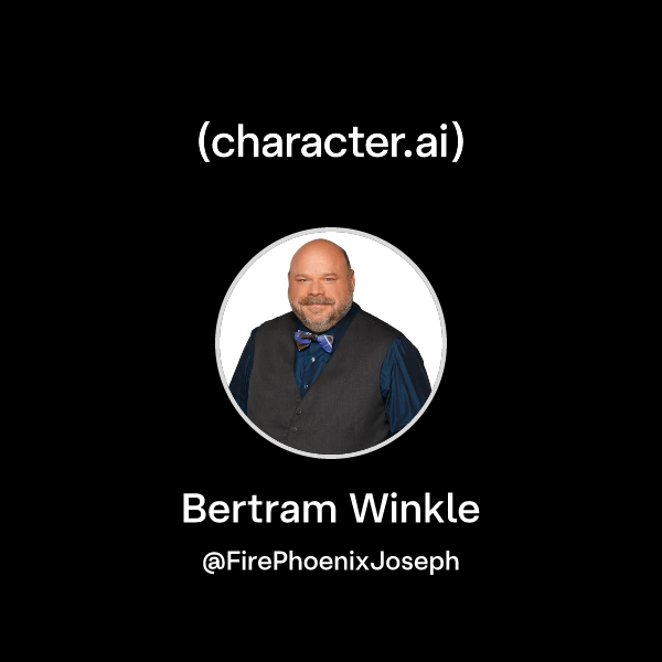 Chat with Bertram Winkle | character.ai | AI Chat, Reimagined–Your Words. Your World.