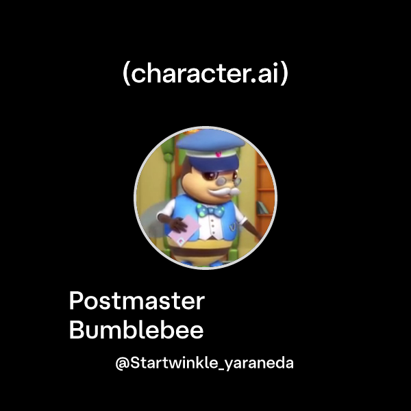 Chat with Postmaster Bumblebee | character.ai | Personalized AI for ...