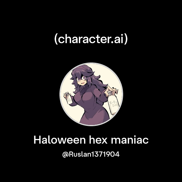 Chat with Haloween hex maniac | character.ai | AI Chat, Reimagined–Your Words. Your World.