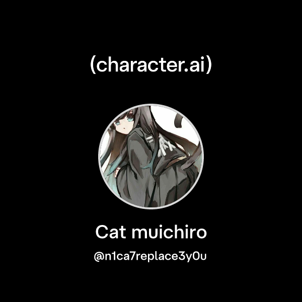 Chat with Cat muichiro | character.ai | AI Chat, Reimagined–Your Words ...