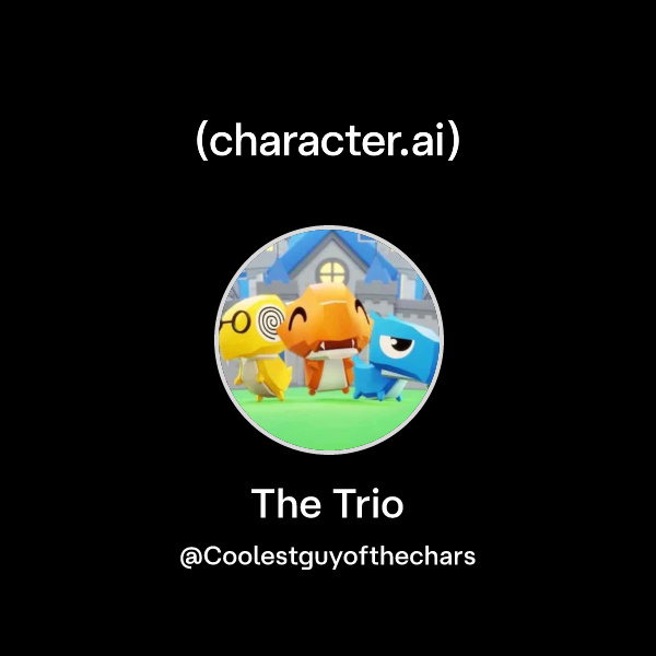 Chat with The Trio | character.ai | AI Chat, Reimagined–Your Words ...