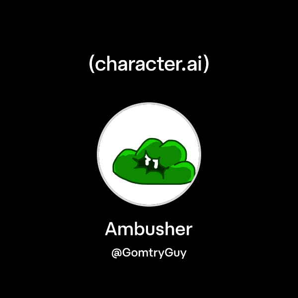 Chat with Ambusher | character.ai | Personalized AI for every moment of ...
