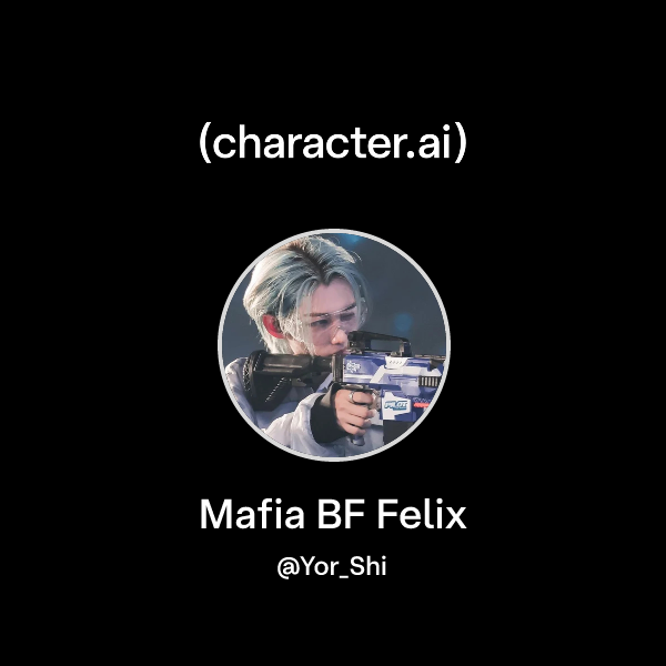 Chat with Mafia BF Felix | character.ai | AI Chat, Reimagined–Your ...