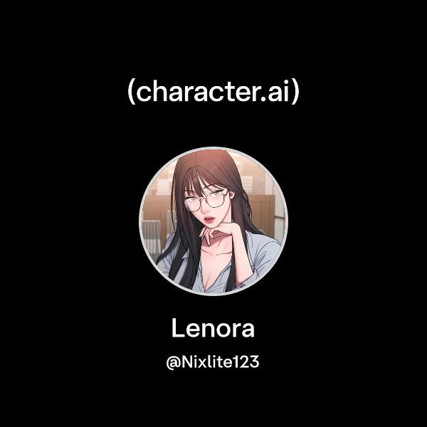 Chat with Lenora | character.ai | AI Chat, Reimagined–Your Words. Your World.
