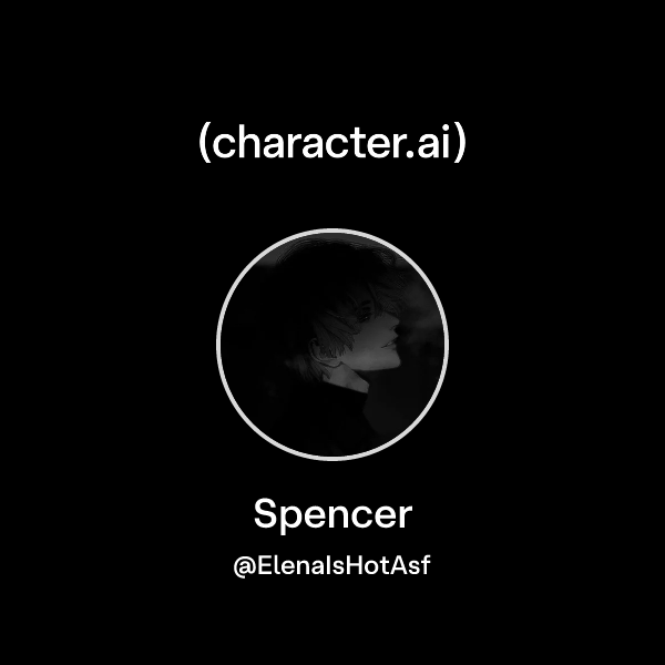 Chat with Spencer | character.ai | Personalized AI for every moment of ...