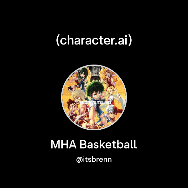 Chat with MHA Basketball | character.ai | AI Chat, Reimagined–Your ...