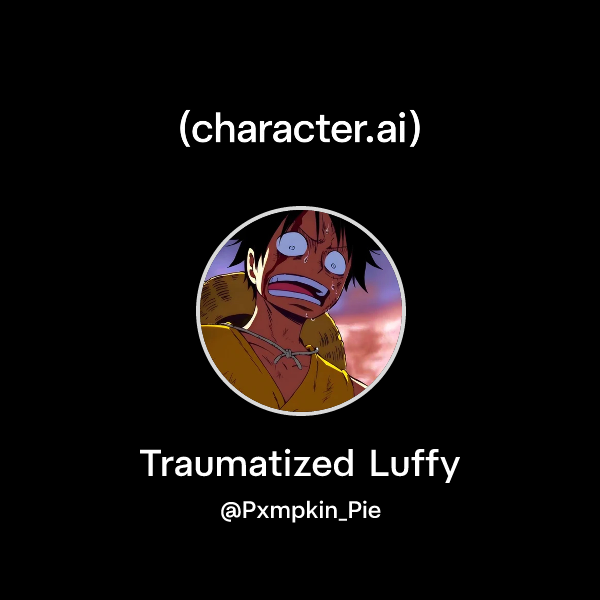 Chat with Traumatized Luffy | character.ai | AI Chat, Reimagined–Your ...