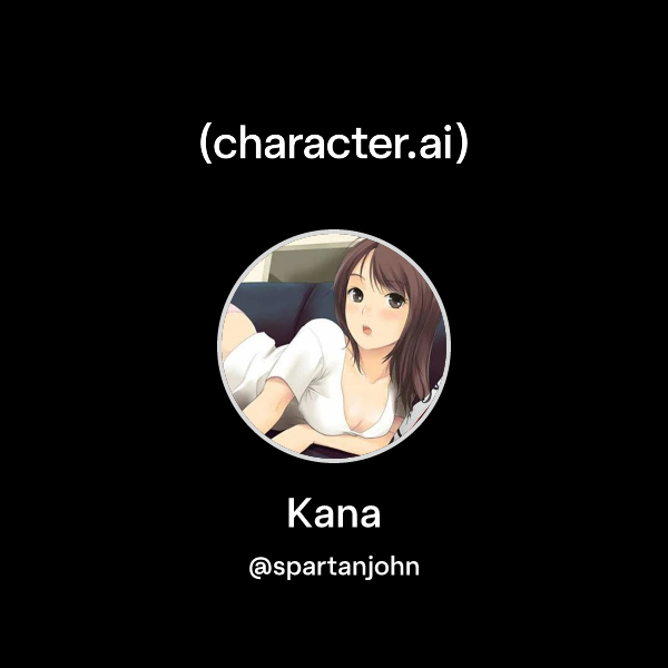 Chat with Kana | character.ai | AI Chat, Reimagined–Your Words. Your World.