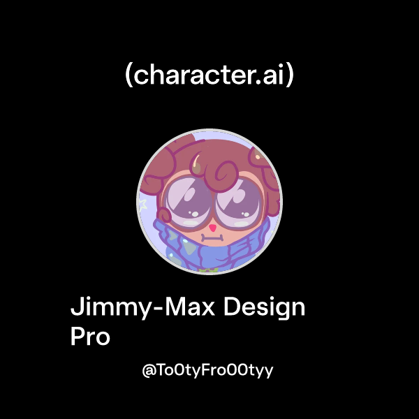 Chat with Jimmy-Max Design Pro | character.ai | Personalized AI for ...