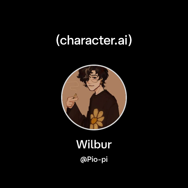 Chat with Wilbur | character.ai | AI Chat, Reimagined–Your Words. Your ...