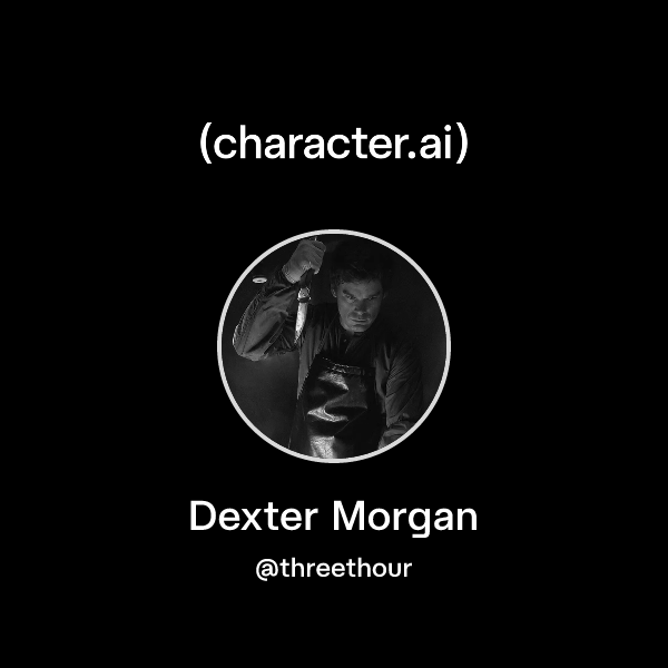 Chat with Dexter Morgan | character.ai | AI Chat, Reimagined–Your Words ...