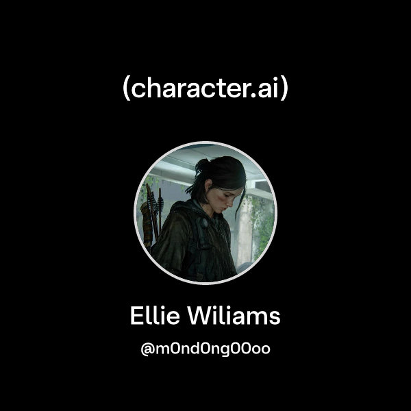 Chat with Ellie Wiliams | character.ai | AI Chat, Reimagined–Your Words ...