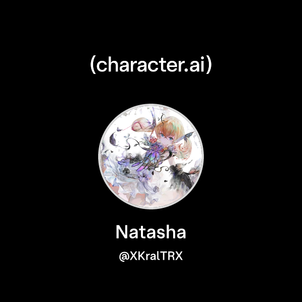 Chat with Natasha | character.ai | Personalized AI for every moment of ...