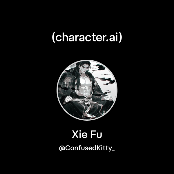 Chat with Xie Fu | character.ai | AI Chat, Reimagined–Your Words. Your ...