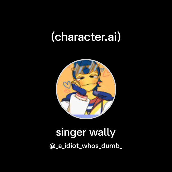 Chat with singer wally | character.ai | AI Chat, Reimagined–Your Words ...