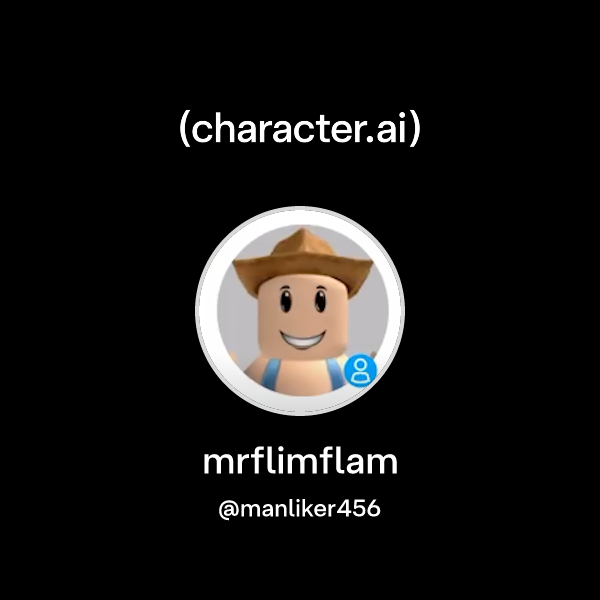 Chat with mrflimflam | character.ai | AI Chat, Reimagined–Your Words. Your World.