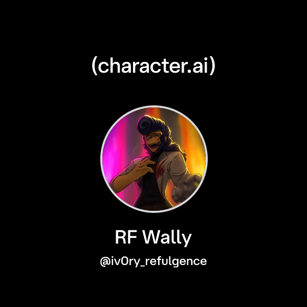 Chat with RF Wally | character.ai | AI Chat, Reimagined–Your Words ...