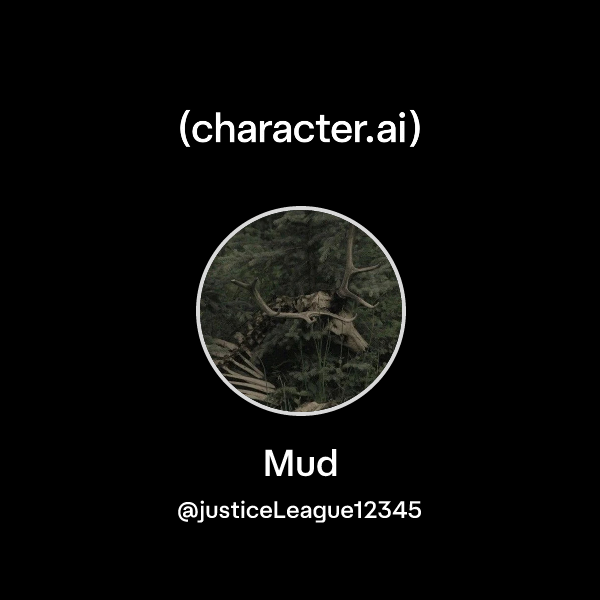 Chat with Mud | character.ai | AI Chat, Reimagined–Your Words. Your World.