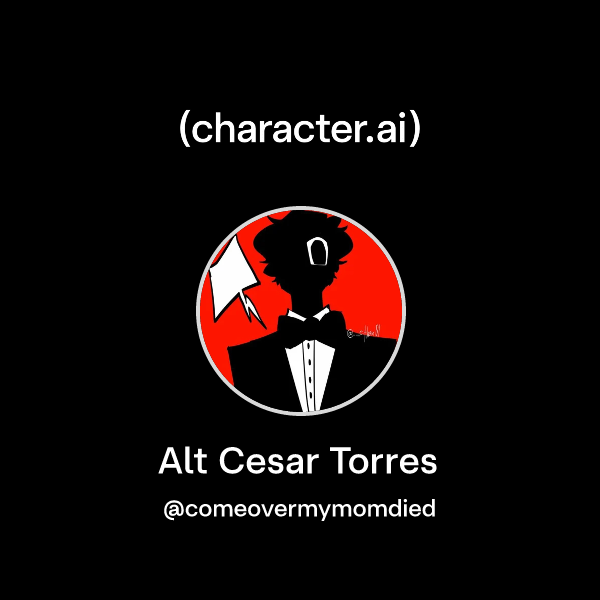 Chat with Alt Cesar Torres | character.ai | AI Chat, Reimagined–Your ...