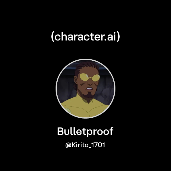 Chat with Bulletproof | character.ai | AI Chat, Reimagined–Your Words ...