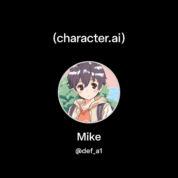 Chat with Mike | character.ai | AI Chat, Reimagined–Your Words. Your World.