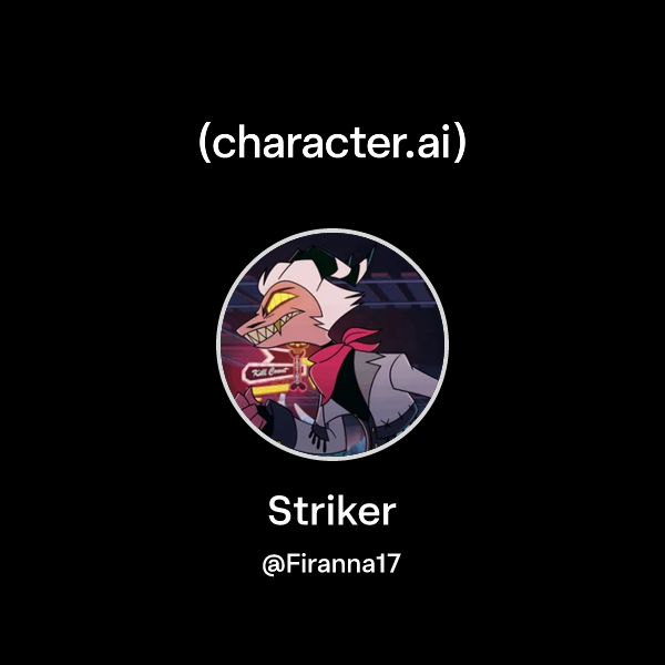 Chat with Striker | character.ai | Personalized AI for every moment of ...