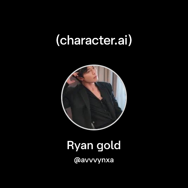 Chat with Ryan gold | character.ai | Personalized AI for every moment ...
