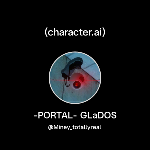 Chat with -PORTAL- GLaDOS | character.ai | AI Chat, Reimagined–Your ...