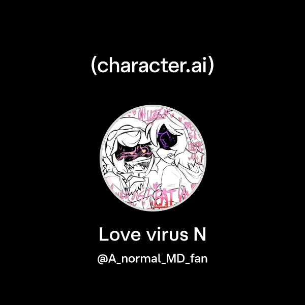 Chat with Love virus N | character.ai | AI Chat, Reimagined–Your Words ...