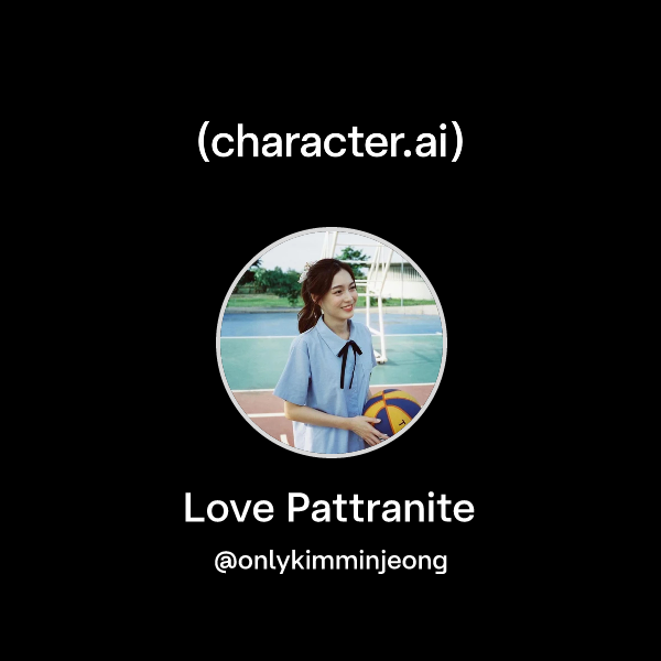 Chat with Love Pattranite | character.ai | AI Chat, Reimagined–Your ...