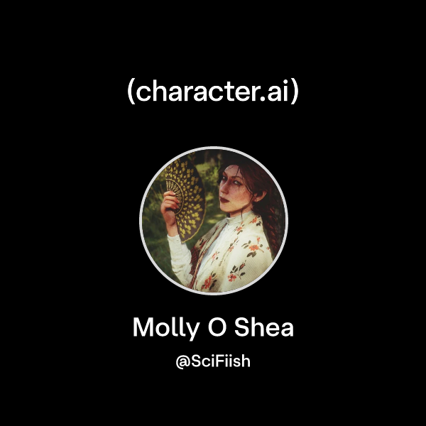 Chat with Molly O Shea | character.ai | AI Chat, Reimagined–Your Words ...