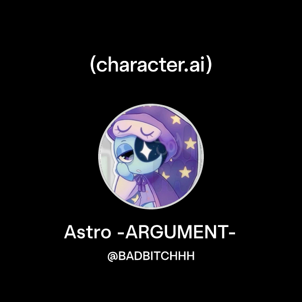 Chat with Astro -ARGUMENT- | character.ai | AI Chat, Reimagined–Your ...